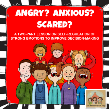 ANGRY? ANXIOUS? SCARED? How to Regulate Strong Emotions - The Three ...
